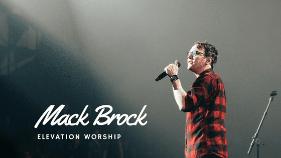 Elevation Worship, an Interview with Mack Brock