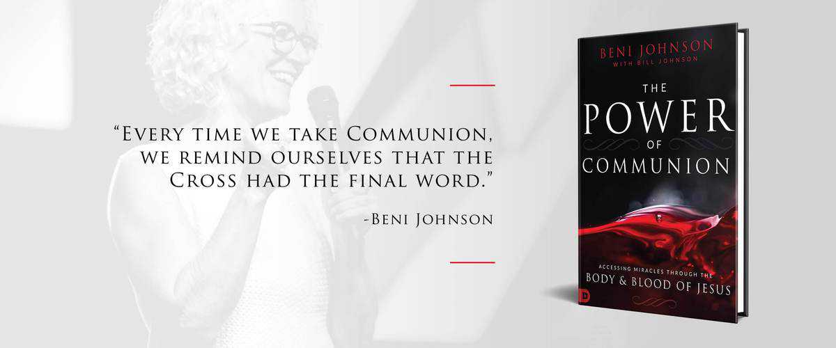 Bethel's Beni and Bill Johnson Reveal The Power of Communion ...