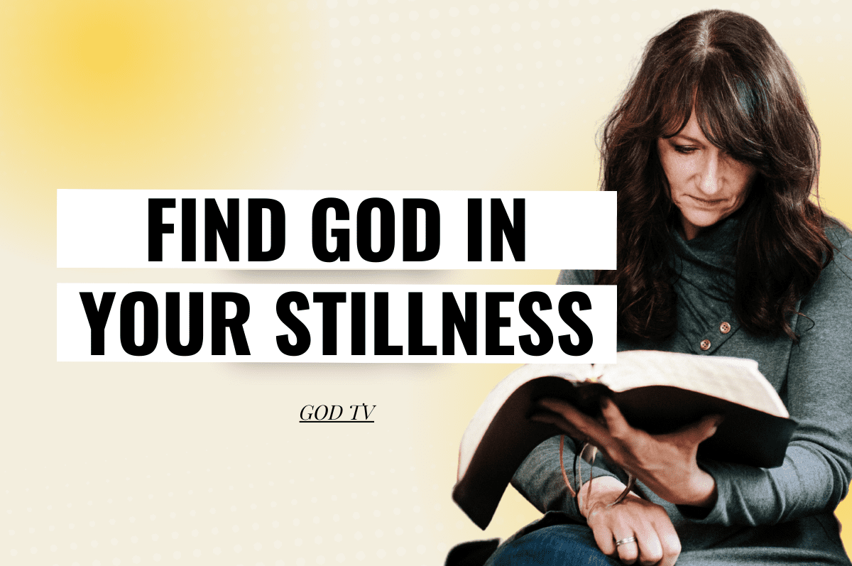 Turn Down The Noise And Find God In Your Stillness | Christian Learning ...