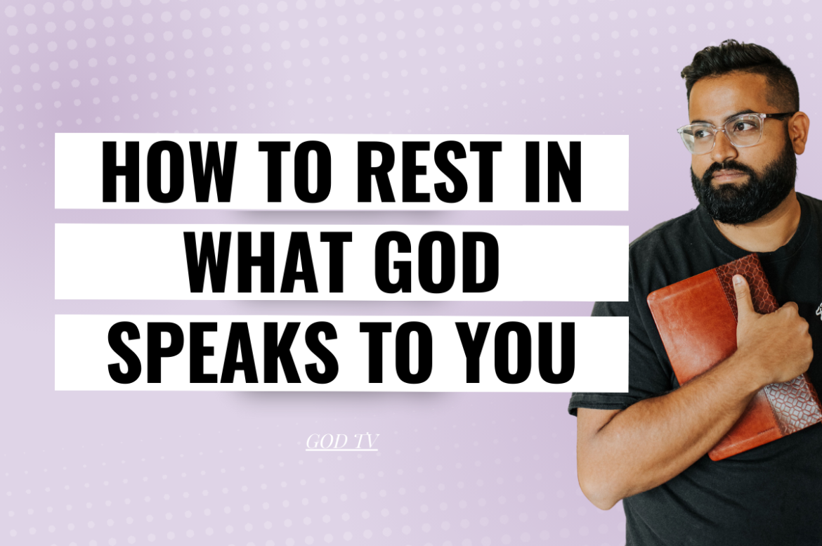 How To Rest In What God Speaks To You | Christian Learning & News