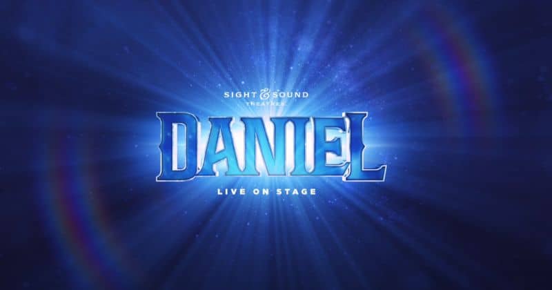 Sight & Sound's Announces Upcoming Brand-New Show 'Daniel' | Christian ...
